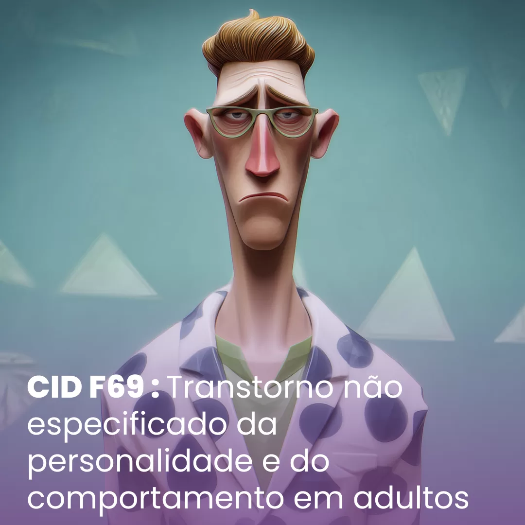 CID F69 – Transtorno não especificado da personalidade